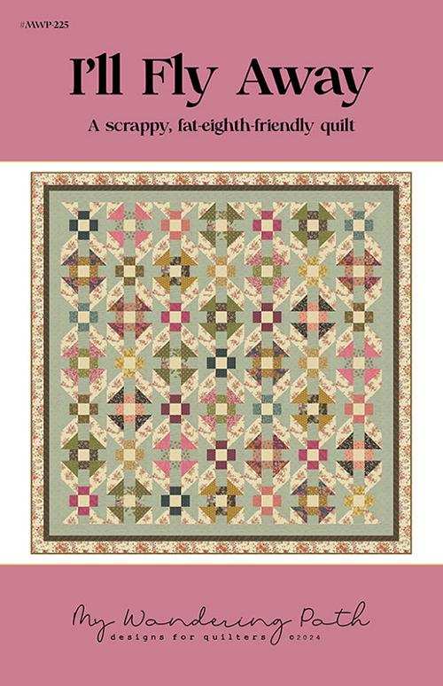 I'll Fly Away Quilt Pattern 66" x 66" by My Wandering Path for Moda Fa ...